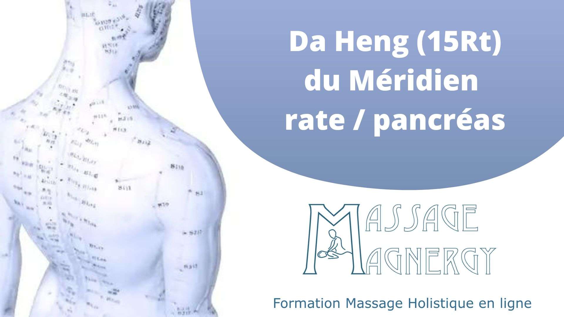 Point Da Heng (15Rt) du Méridien rate - Massage Magnergy