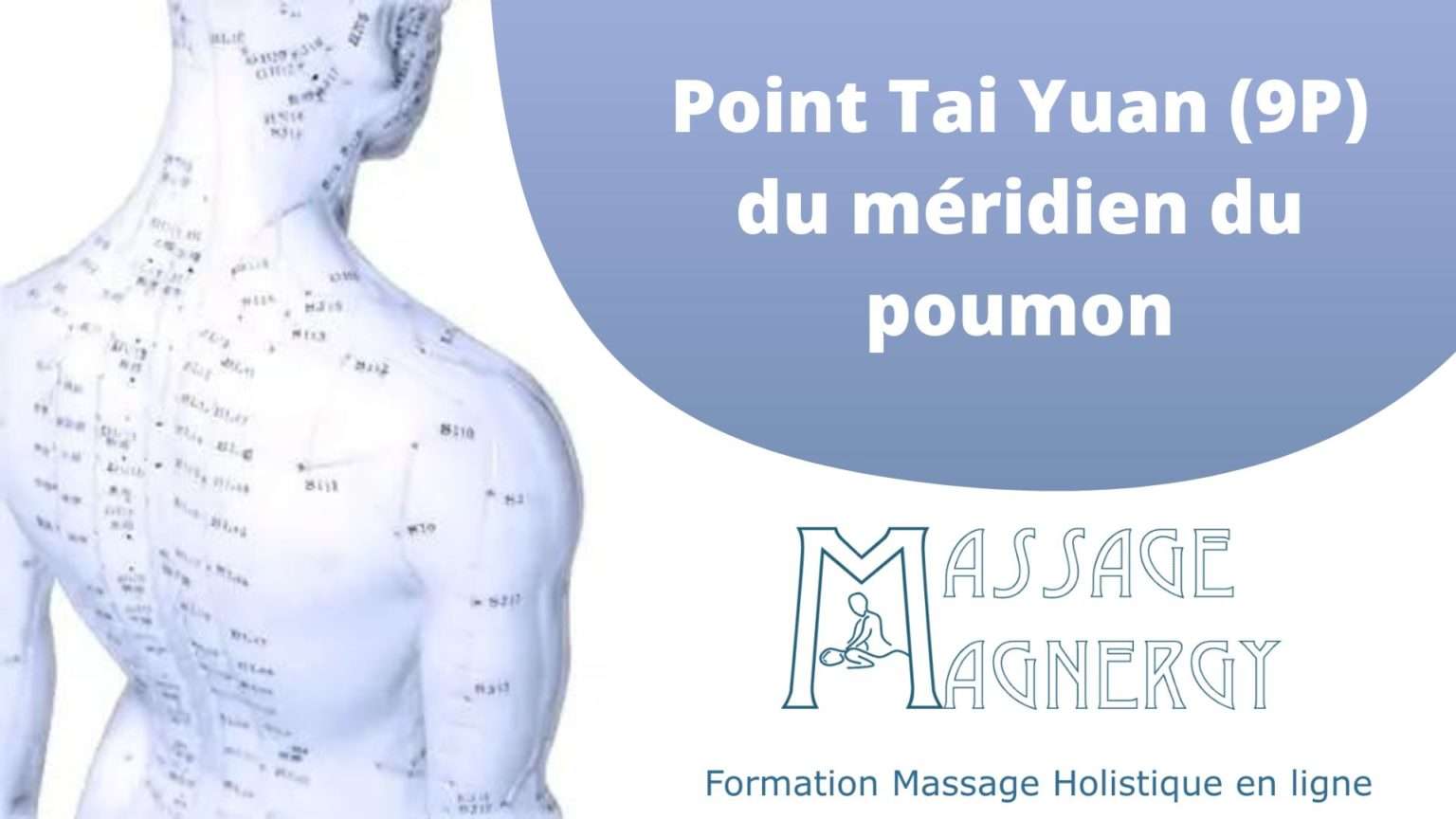 Point Tai Yuan (9P) du méridien du poumon - Massage Magnergy