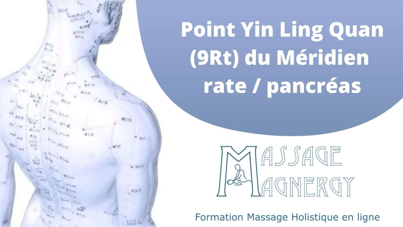 Point Yin Ling Quan (9Rt) du Méridien rate / pancréas - Massage Magnergy